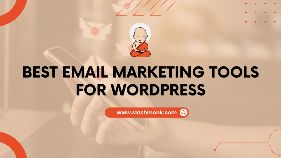 Best Email Marketing Tools for Wordpress - SlashMonk